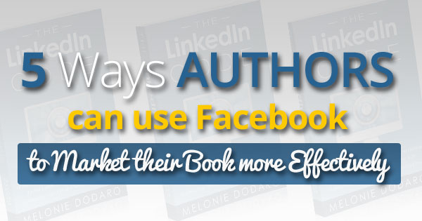 5 Ways Authors can Use Facebook to Market Books