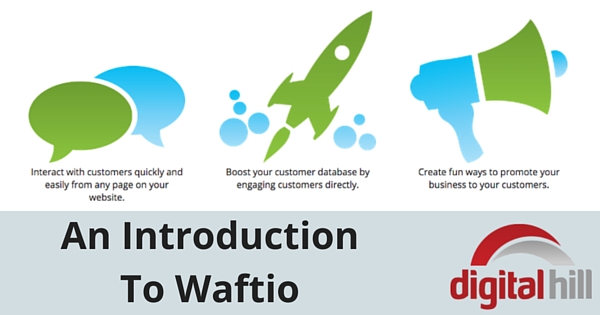 An Introduction To Waftio - Digital Hill Multimedia, Inc.