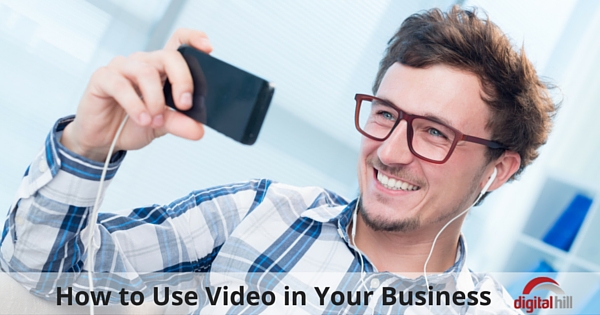 How to Use Video in Your Business