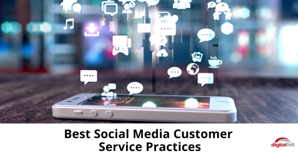Best Social Media Customer Service Practices - Digital Hill Multimedia ...
