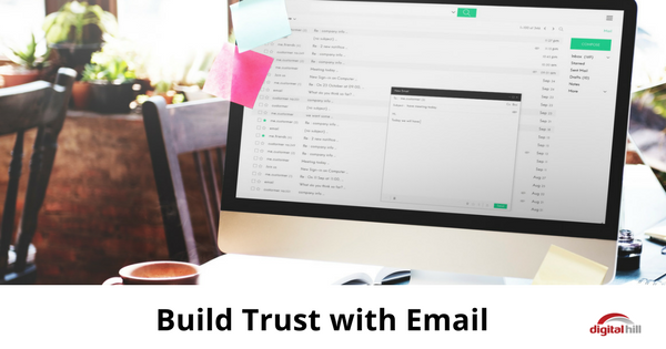 Build Trust with Email - Digital Hill Multimedia, Inc.