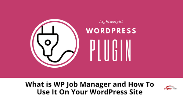 What is WPJobManager and How To Use It On Your WordPress Site - Digital ...