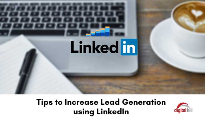 Tips to Increase Lead Generation using LinkedIn - Digital Hill ...